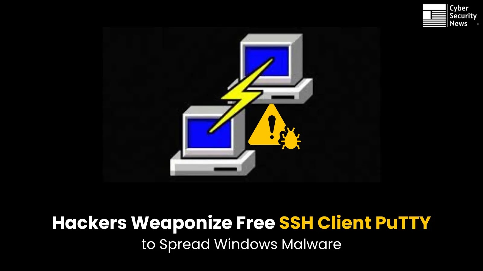 Hackers Weaponized Free SSH Client Putty to Attack Windows Systems With ... Hackers Weaponized Free SSH Client Putty to Attack Windows Systems With ...